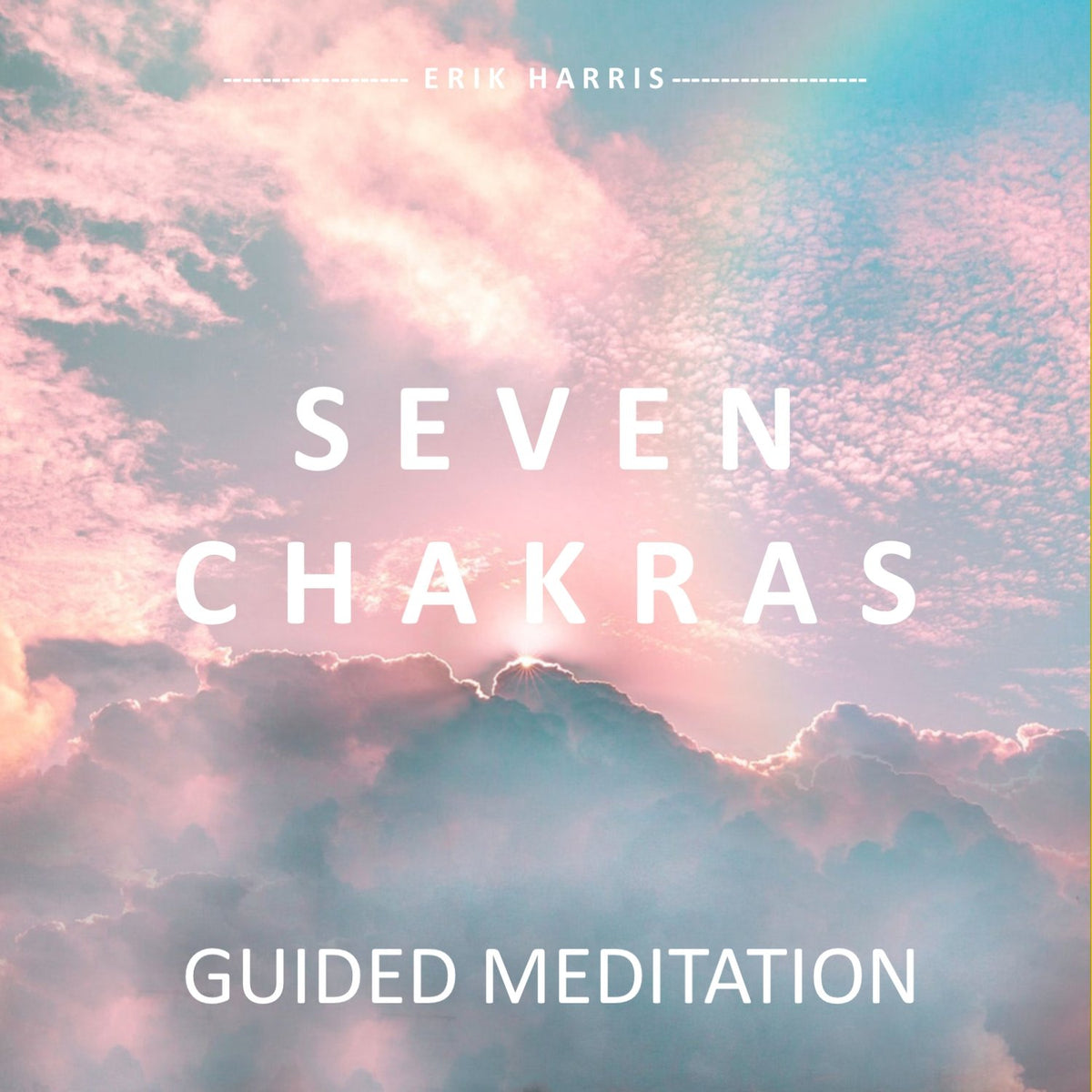SEVEN CHAKRAS-GUIDED MEDITATION, Digital Download – Chi for Healing
